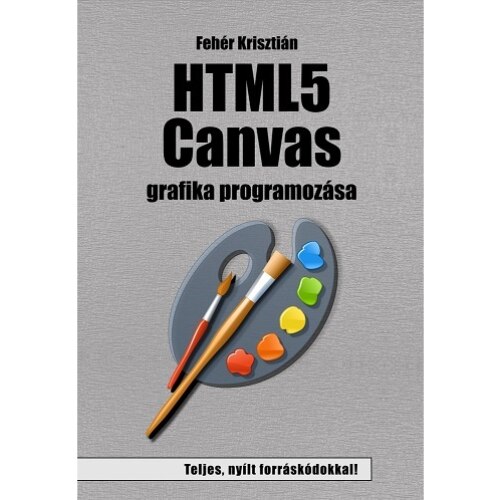 HTML5 Canvas grafika programozása (BK24-179857) - eMAG.hu