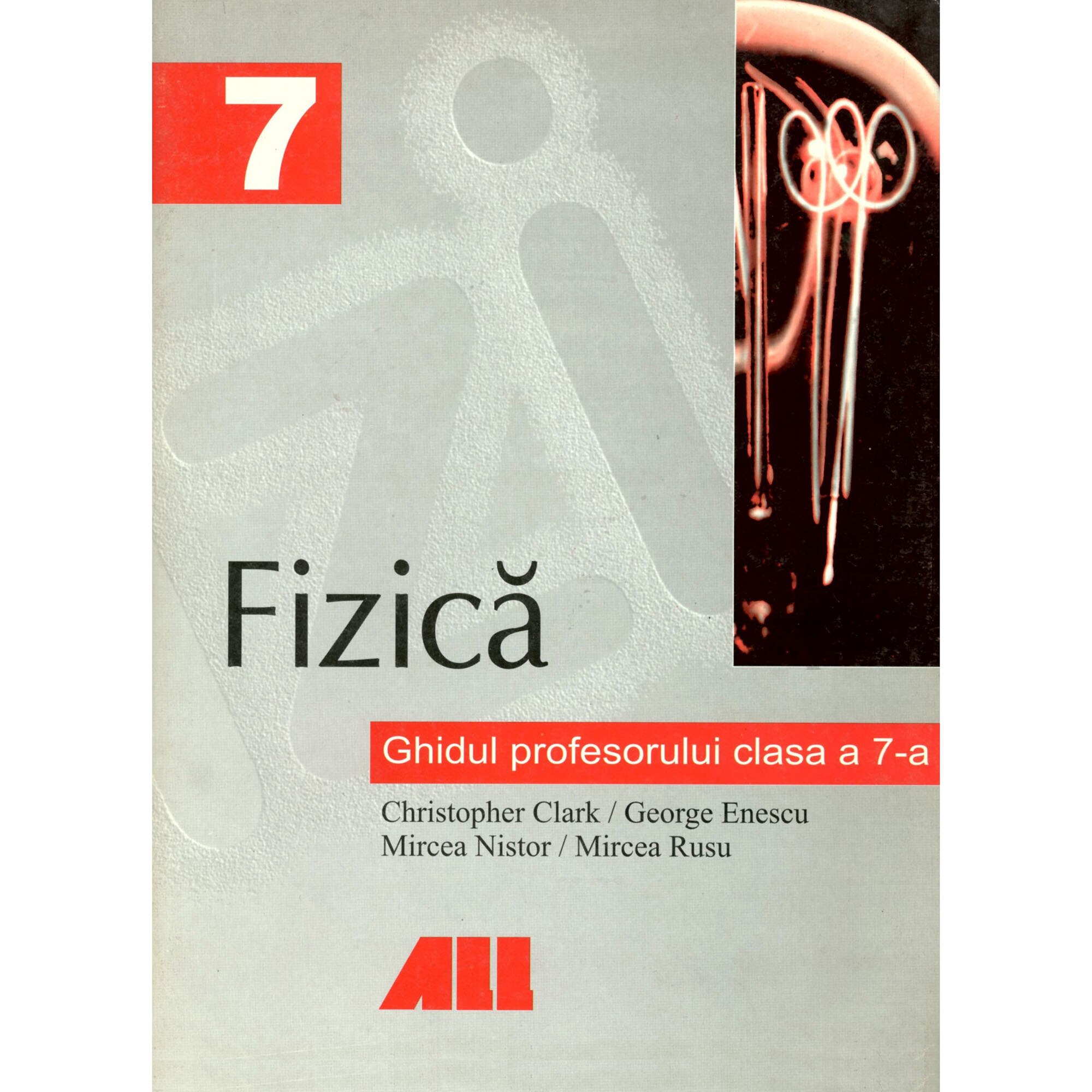 Fizica. Ghidul profesorului clasa a VII-a - Christopher Clark, George ...