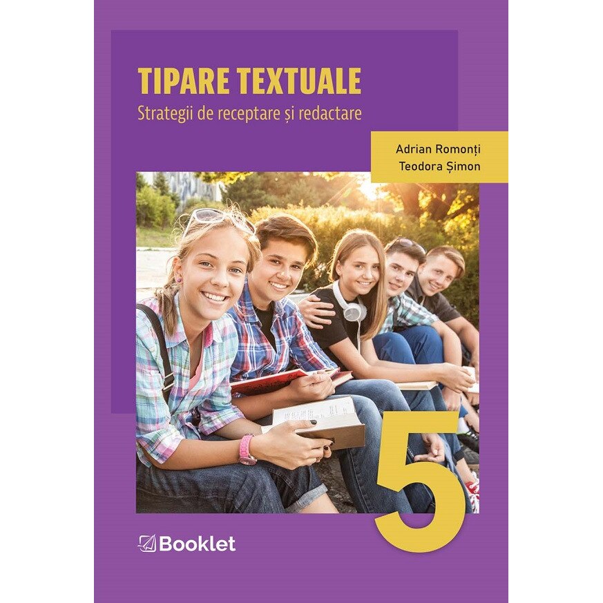 Tipare Textuale. Strategii De Receptare Si Redactare - Clasa 5 - Adrian Romonti, Teodora Simon ...