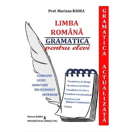 Limba romana. Gramatica pentru elevi. Gramatica actualizata - Mariana Badea - eMAG.ro