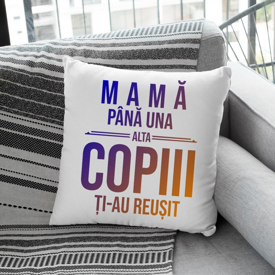 Perna, Mama, pana una alta copiii ti-au reusit, 40x40 cm, Alb ...