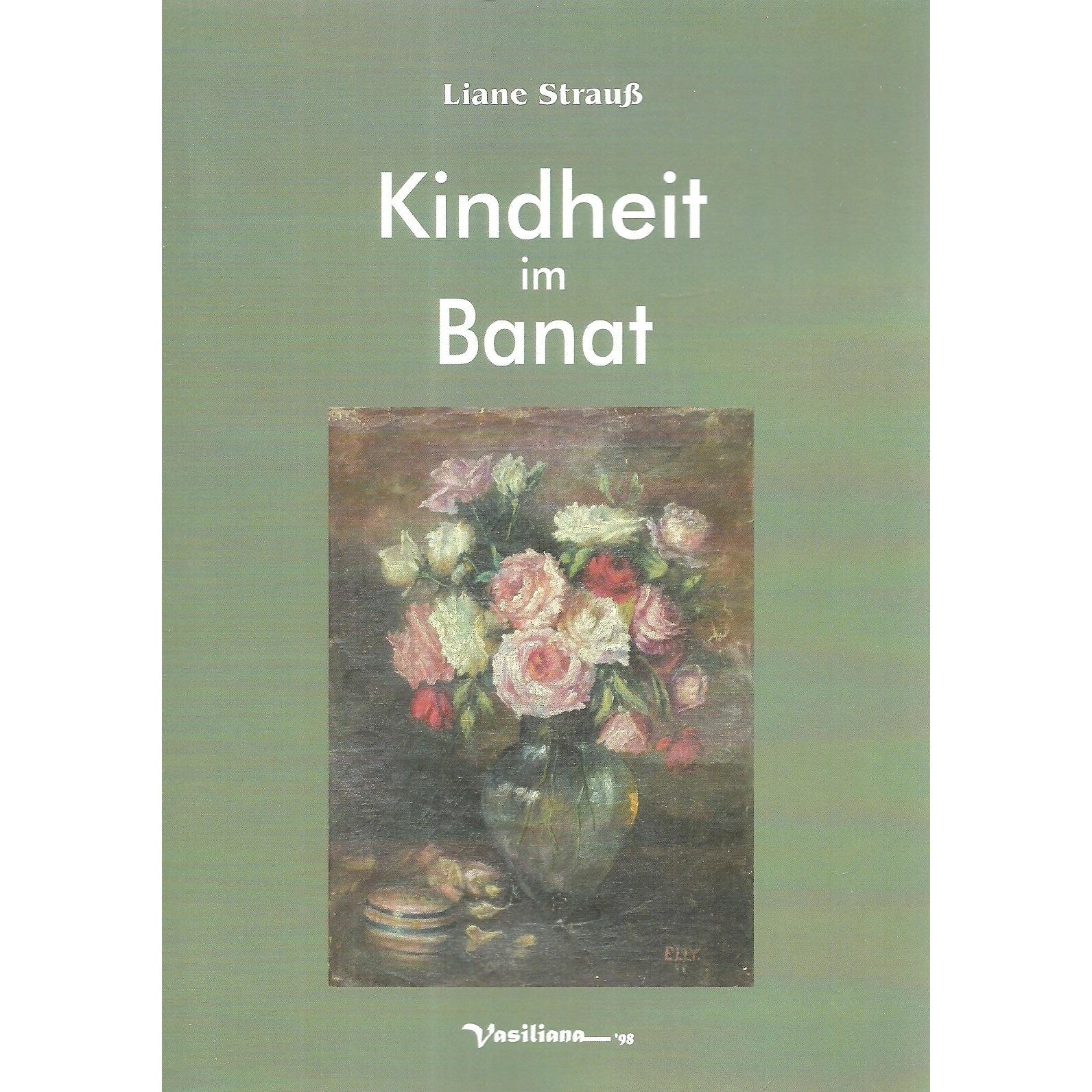 Kindheit im Banat, Liane Strauß - eMAG.ro