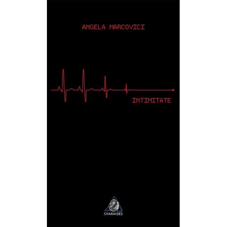 Intimitate - Angela Marcovici - eMAG.ro