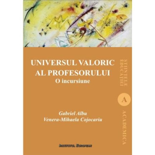 Universul valoric al profesorului. O incursiune, Gabriel Albu - eMAG.ro