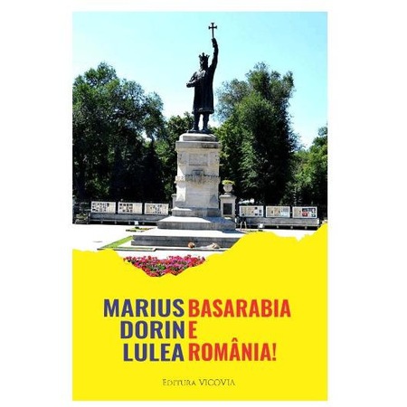 Basarabia e Romania, Marius Dorin Lulea - eMAG.ro