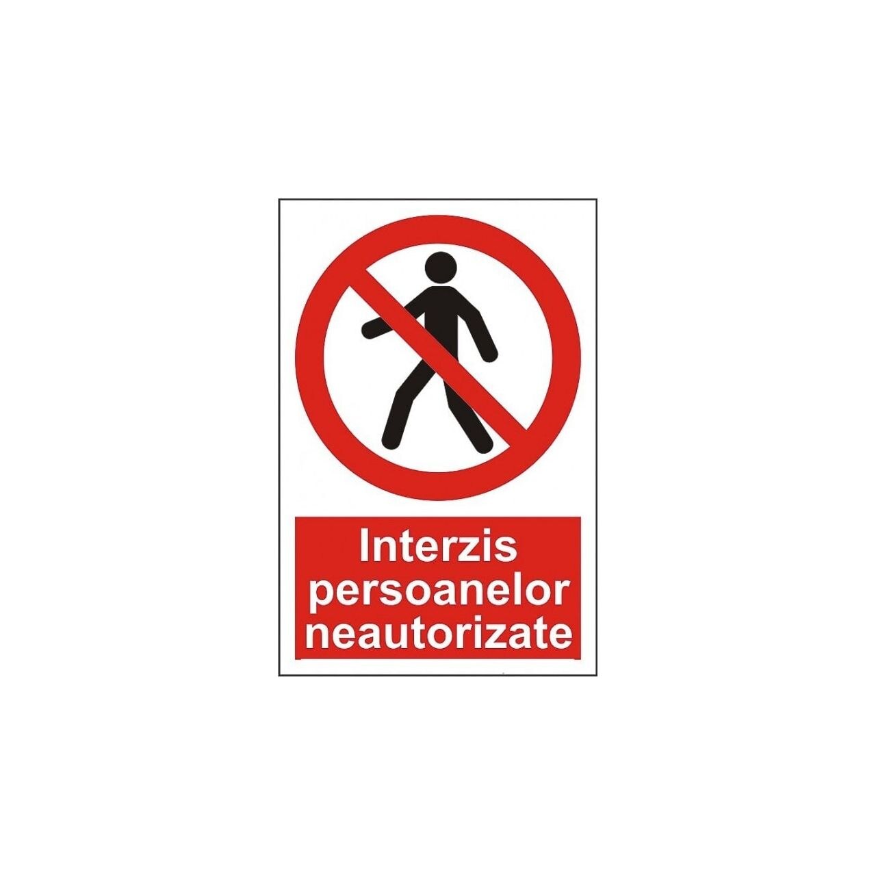 Indicator Autocolant Interzis persoanelor neautorizate dimensiune 148 x ...