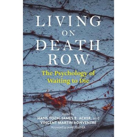 Living on Death Row: The Psychology of Waiting to Die de Hans Toch ...