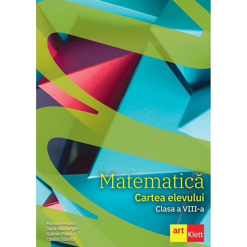 Matematica - Clasa 8 - Cartea Elevului - Marius Perianu, Dana Heuberger, Gabriel Popa, Catalin ...