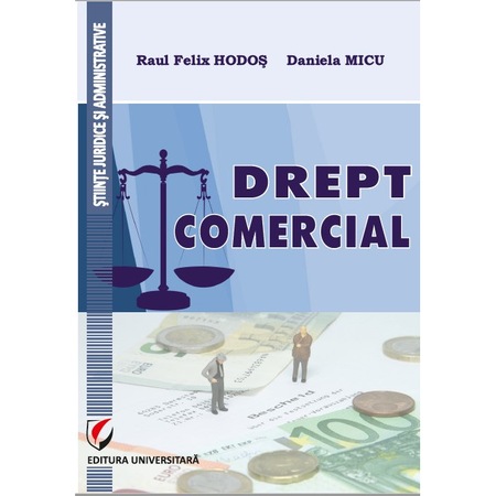 Drept comercial - Raul Felix Hodos, Daniela Micu - eMAG.ro