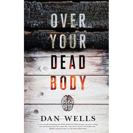 Over Your Dead Body, Dan Wells (Author) - eMAG.ro