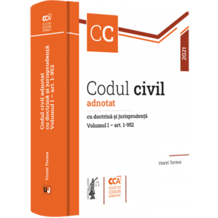 Codul civil adnotat cu doctrina si jurisprudenta. Volumul I. art. 1-952 ...