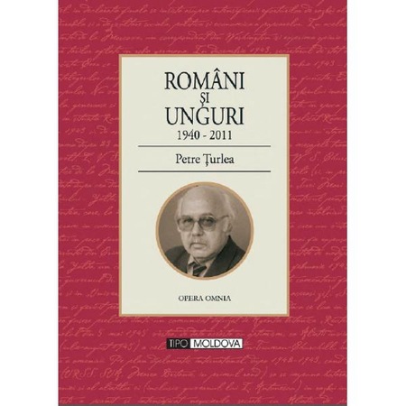 Romani si unguri 1940 - 2011 - Petre Turlea - eMAG.ro