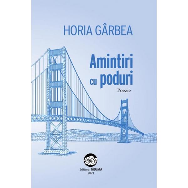 Amintiri cu poduri - Horia Garbea - eMAG.ro
