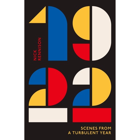 1922: Scenes from a Turbulent Year - Nick Rennison - eMAG.ro