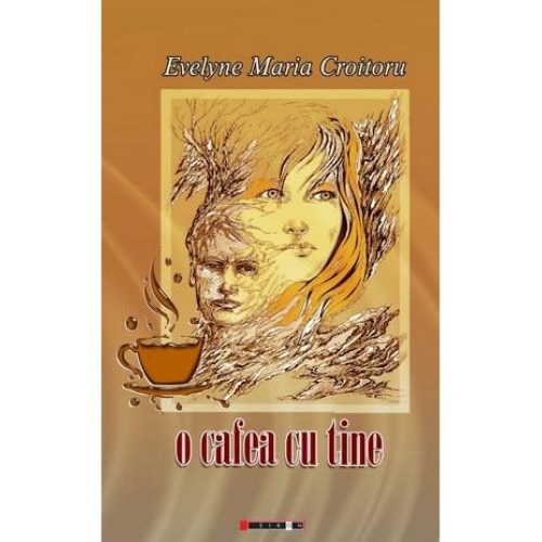 O cafea cu tine, Evelyne Maria Croitoru - eMAG.ro