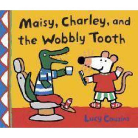 Maisy, Charley and the Wobbly Tooth - eMAG.ro