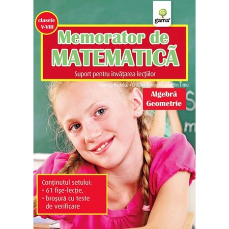 Memorator de matematica: Algebra. Geometrie - eMAG.ro
