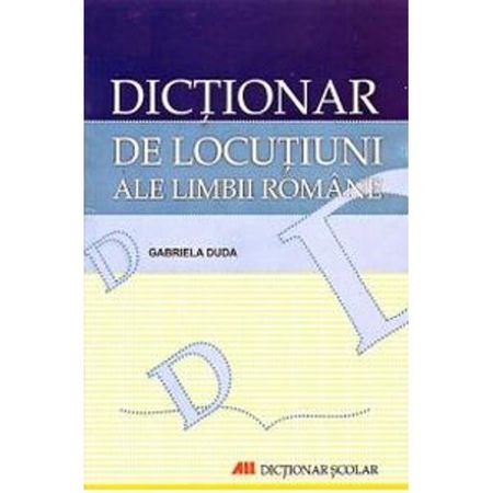 Dictionar de locutiuni ale limbii romane 2007 - Gabriela Duda - eMAG.ro