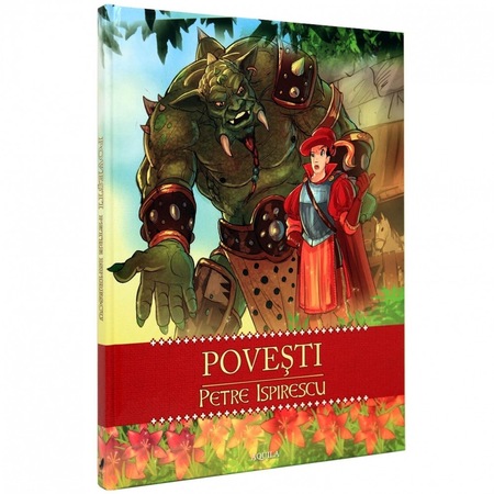 Povesti - Petre Ispirescu - eMAG.ro