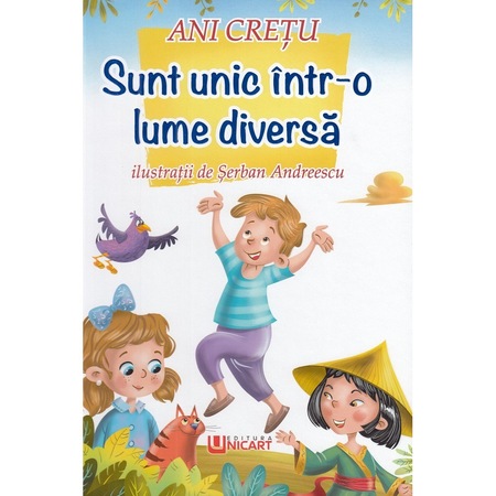Sunt Unic Intr-o Lume Diversa - Ani Cretu, Serban Andreescu - eMAG.ro