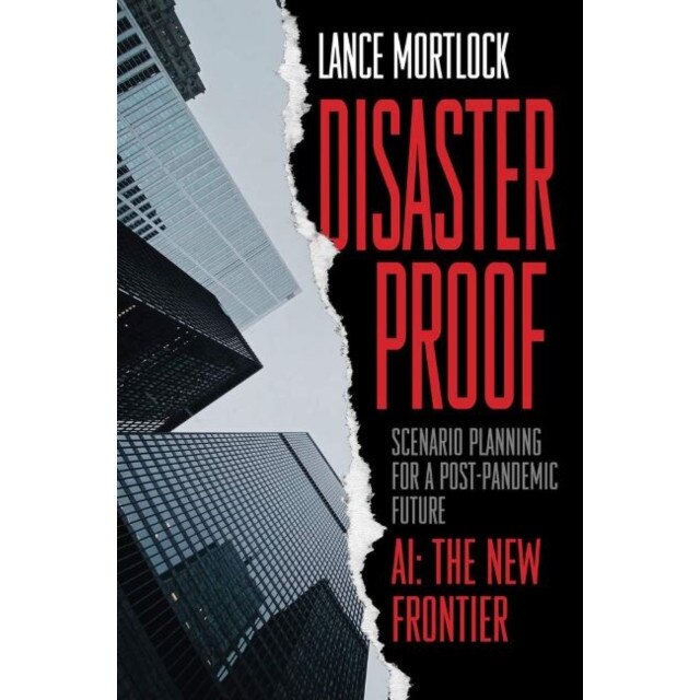 Disaster Proof: Scenario Planning for a Post-Pandemic Future de Lance ...