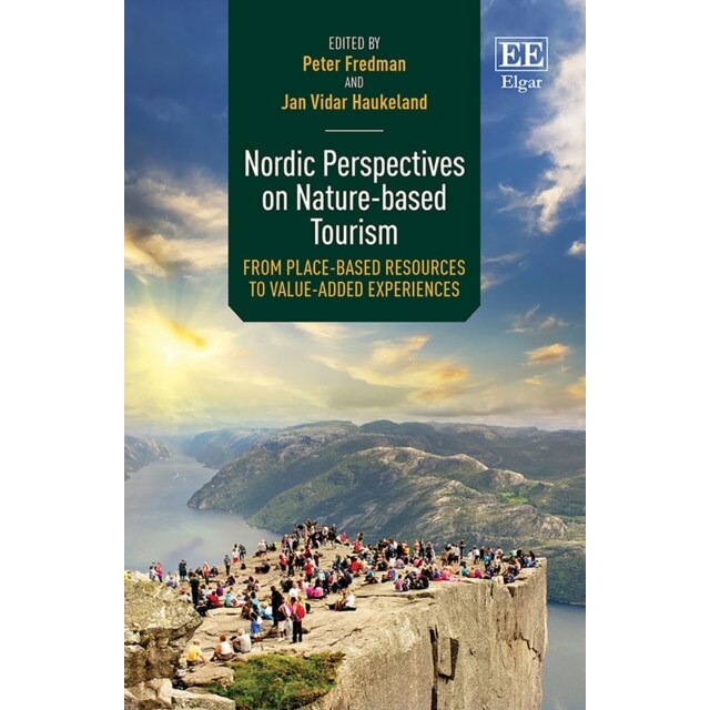 Nordic Perspectives on Nature–based Tourism – From Place–based ...