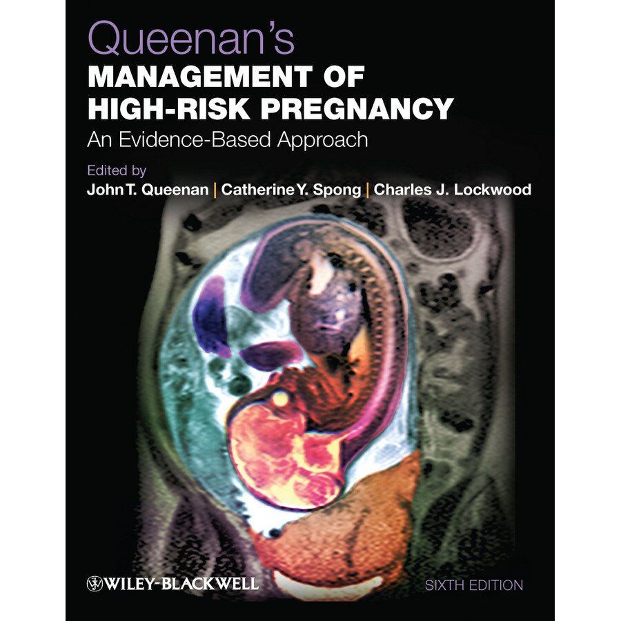 Queenan′s Management of High–Risk Pregnancy – An Evidence–Based ...