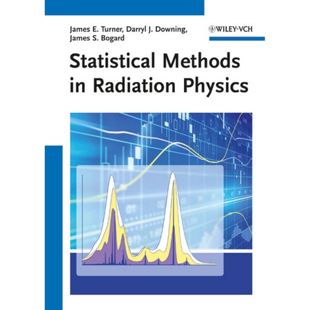 Statistical Methods in Radiation Physics de James E. Turner - eMAG.ro