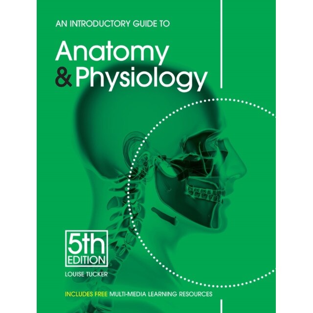 An Introductory Guide to Anatomy & Physiology, 5th Edition de Louise Tucker - eMAG.ro