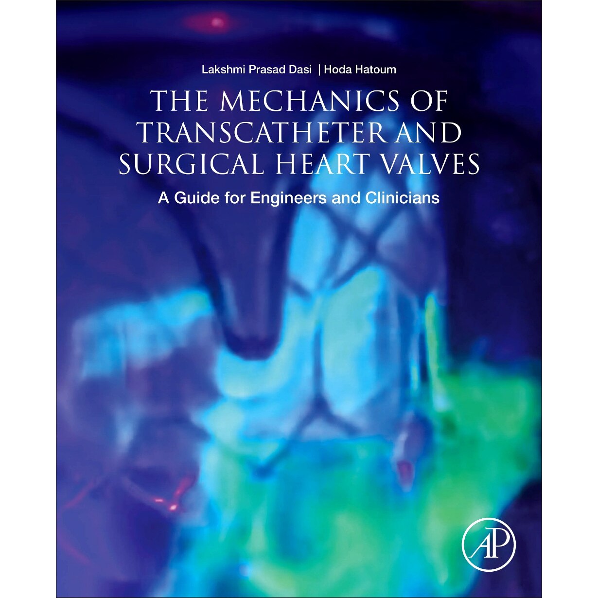 The Mechanics of Transcatheter and Surgical Heart Valves de Lakshmi ...