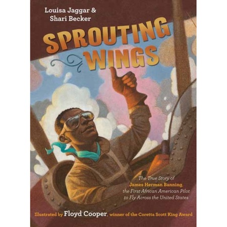 Sprouting Wings: The True Story of James Herman Banning, the First ...