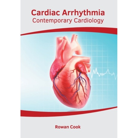 Cardiac Arrhythmia: Contemporary Cardiology de Rowan Cook - eMAG.ro
