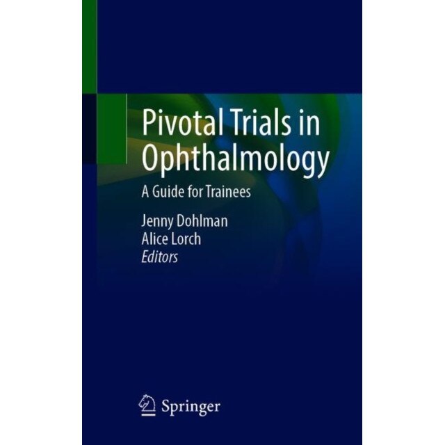 Pivotal Trials in Ophthalmology de Jenny C. Dohlman - eMAG.ro