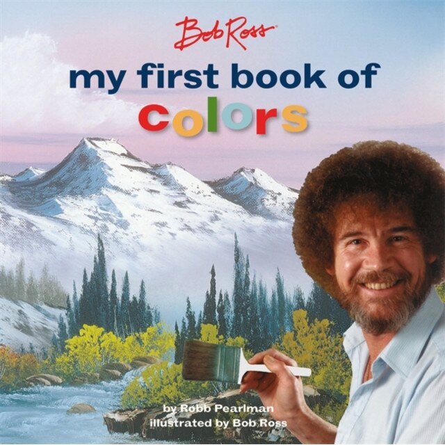 Bob Ross: My First Book of Colors de Robb Pearlman - eMAG.ro