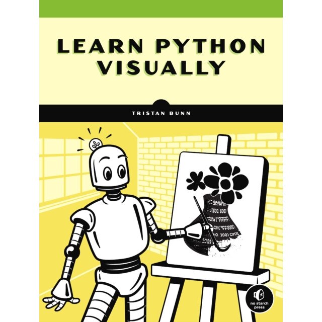Learn Python Visually de Tristan Bunn - eMAG.ro
