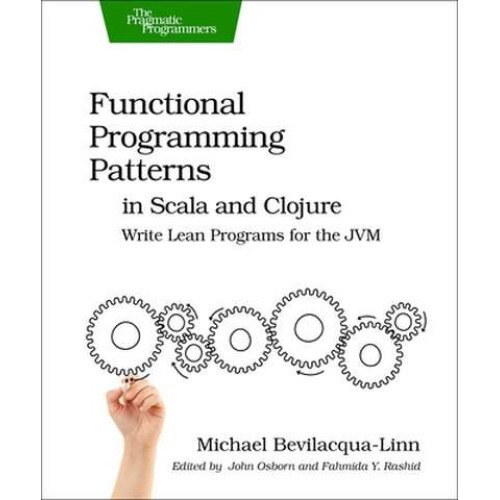 Functional Programming Patterns In Scala And Clojure De Michael 2364
