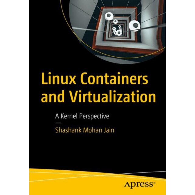 Linux Containers and Virtualization de Shashank Mohan Jain - eMAG.ro