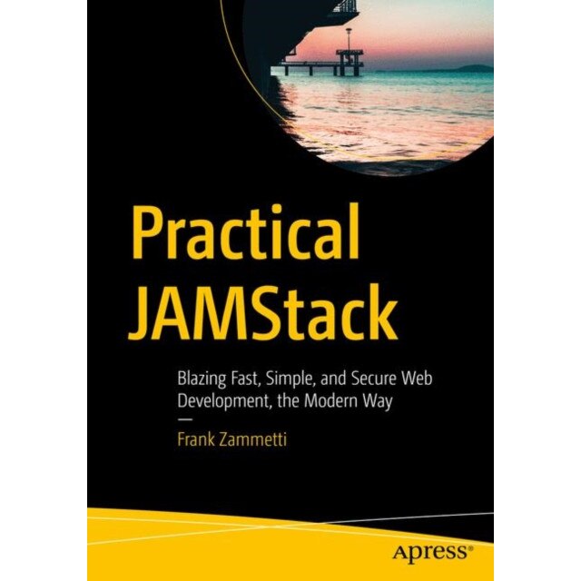 Practical JAMstack de Frank Zammetti - eMAG.ro