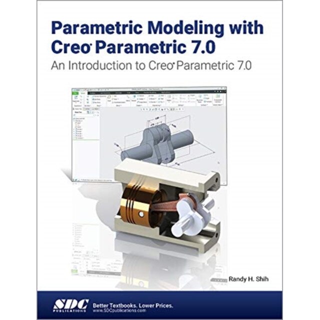 Parametric Modeling with Creo Parametric 7.0 de Randy H. Shih - eMAG.ro