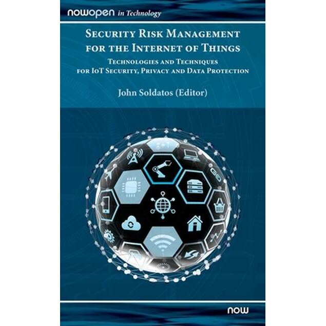 Security Risk Management for the Internet of Things de John Soldatos ...