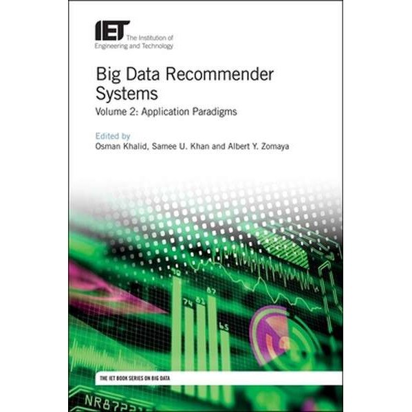 Big Data Recommender Systems: Application Paradigms de Osman Khalid - eMAG.ro