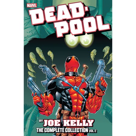 Deadpool By Joe Kelly: The Complete Collection Vol. 2 de Joe Kelly ...