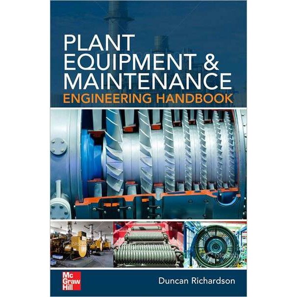 Plant Equipment & Maintenance Engineering Handbook de Duncan Richardson ...