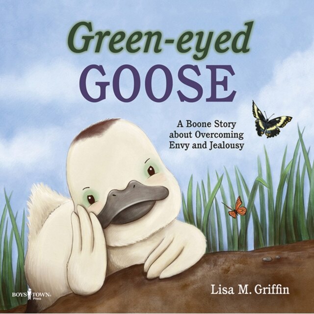 Green-Eyed Goose: A Boone Story about Overcoming Envy and Jealousy de ...
