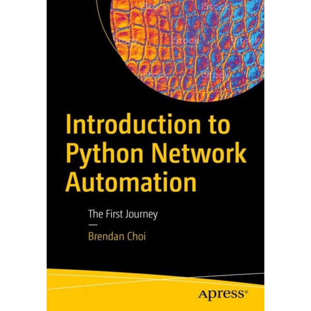 Introduction to Python Network Automation de Brendan Choi - eMAG.ro