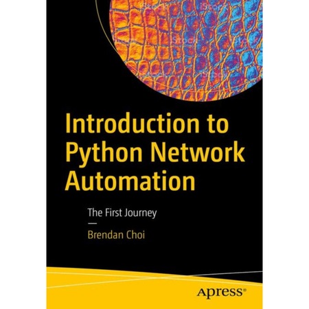 Introduction to Python Network Automation de Brendan Choi - eMAG.ro