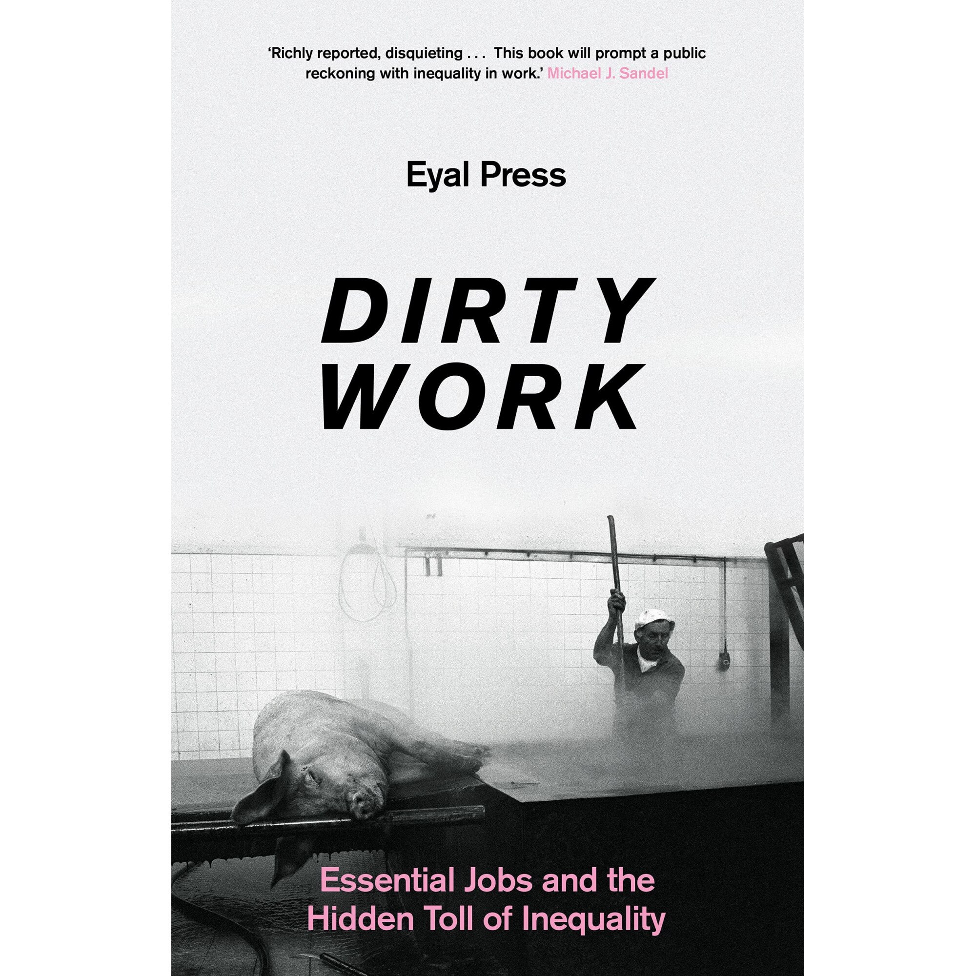 Dirty Work - Eyal Press, ed 2022 - eMAG.ro