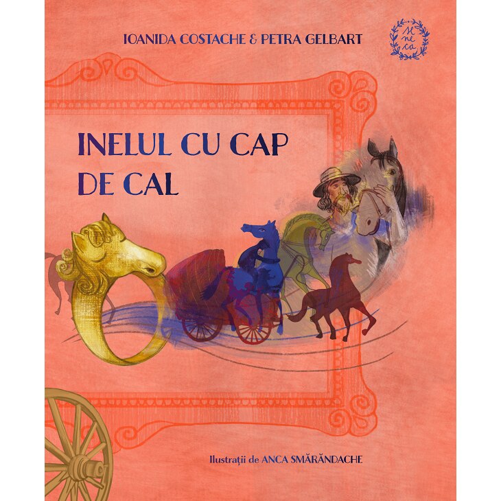 Inelul cu cap de cal - ioanida costache, petra gelbart, anca ...