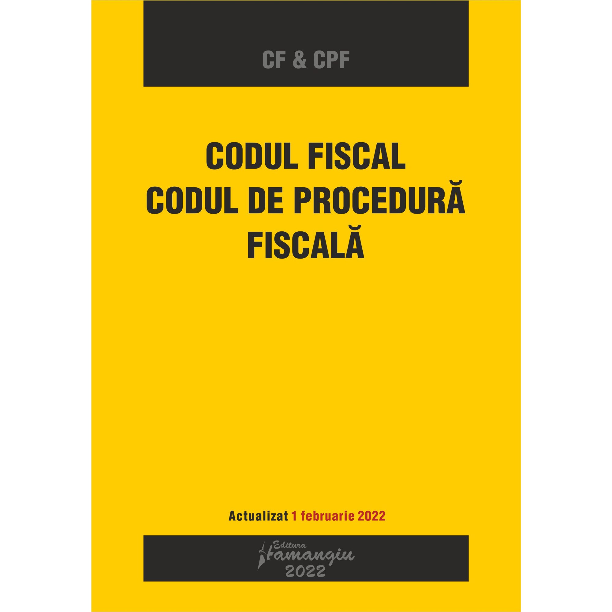 Codul fiscal. Codul de procedura fiscala. Actualizat 1 februarie 2022-legislatie - eMAG.ro