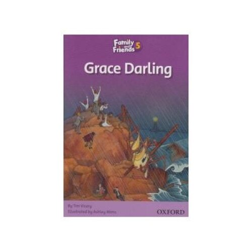 Family and Friends Readers 5 Grace Darling, Tim Vicary - eMAG.ro